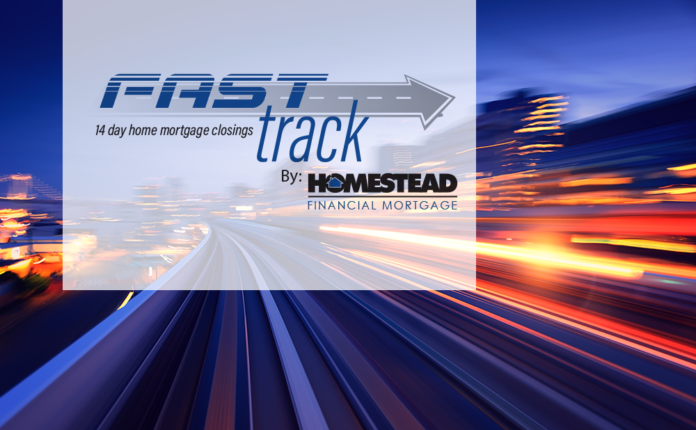 Fast Track - Homestead Financial Mortgage